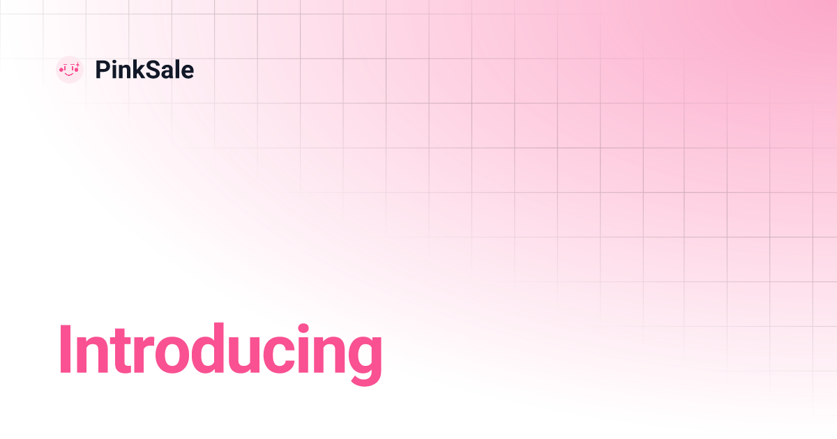Introducing | PinkSale Introducing | PinkSale